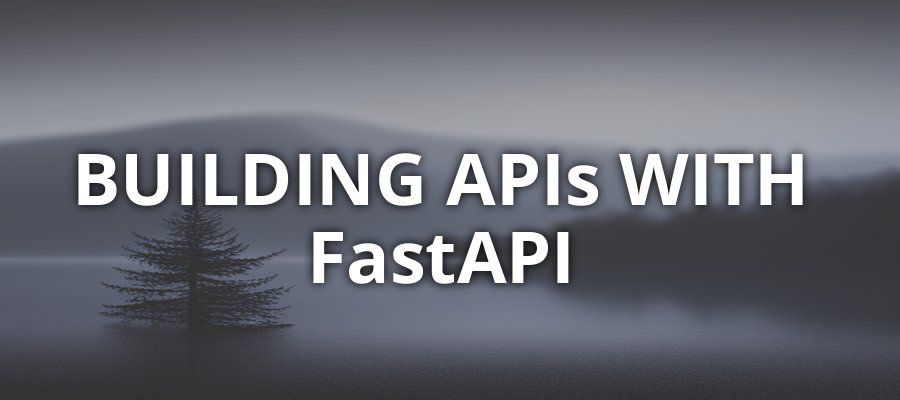 Building APIs with FastAPI