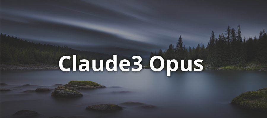 Claude3 Opus Unveiled: Anthropic's New Model